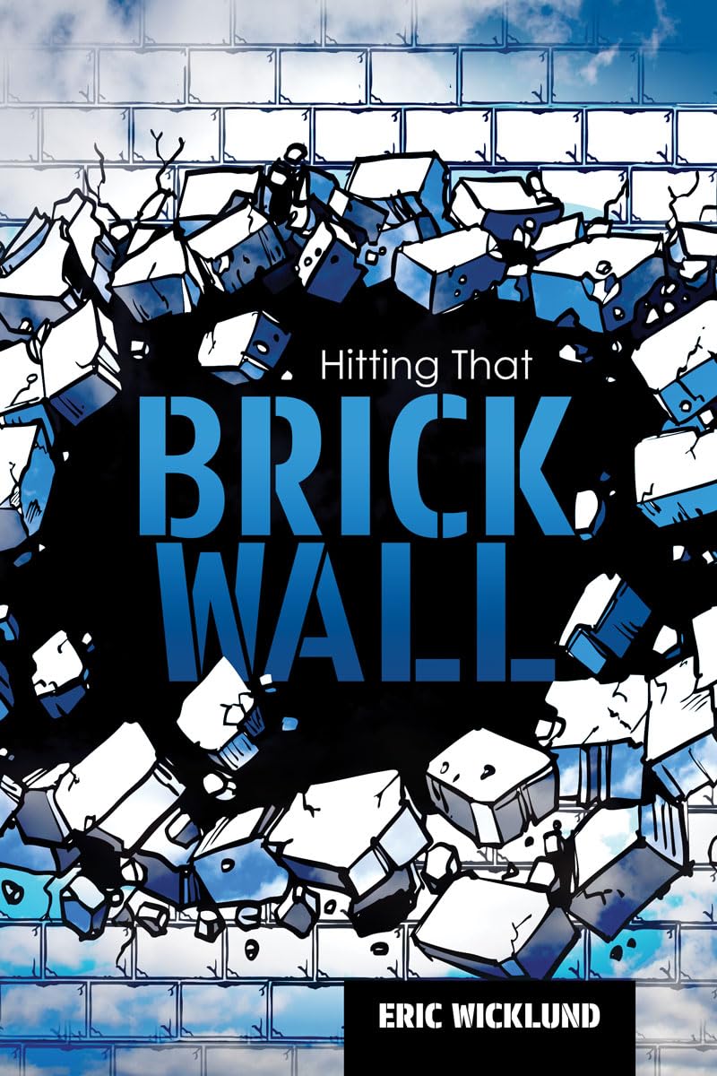 Hitting That Brick Wall: Eric Wicklund: 9798765743867: Amazon.com: Books