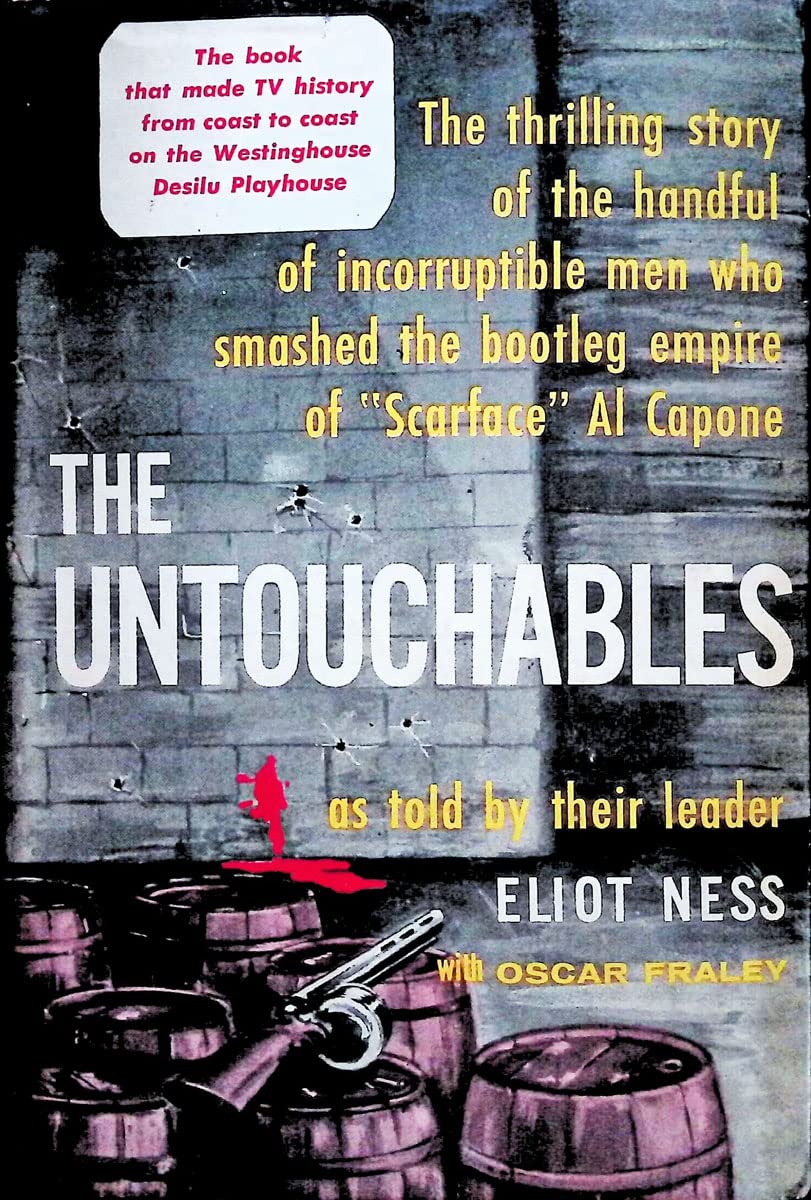The Untouchables: As Told By Their Leader: Eliot Ness: Amazon.com: Books
