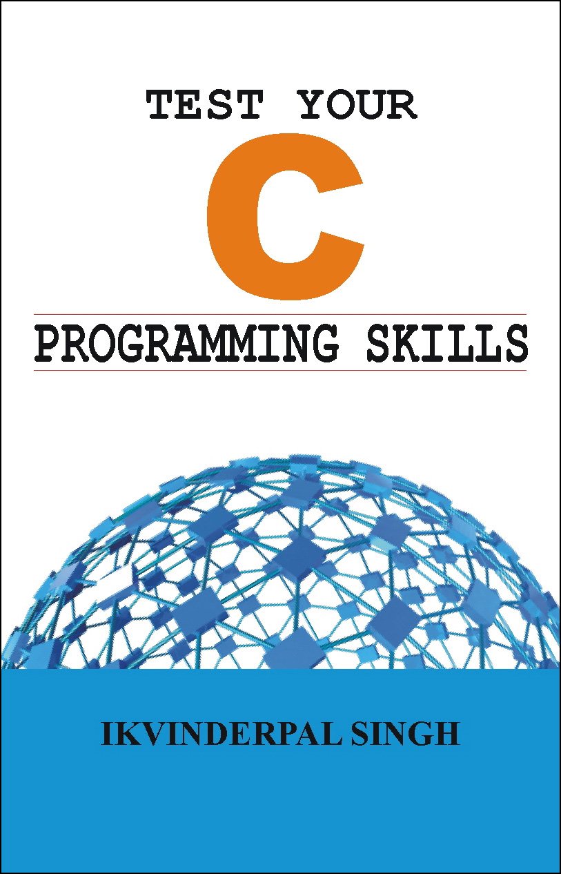 Amazon.com: Test Your C Programming Skills: 9789380016252: Ikvinderpal ...