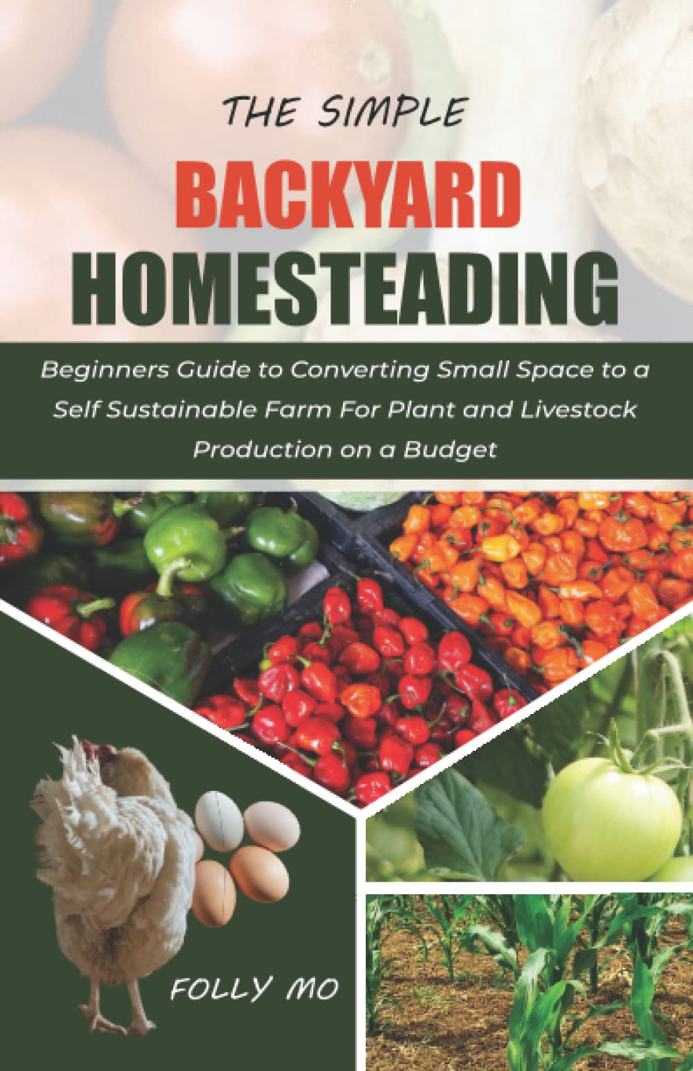 The Simple Backyard Homesteading Beginners Guide To Converting Small ...