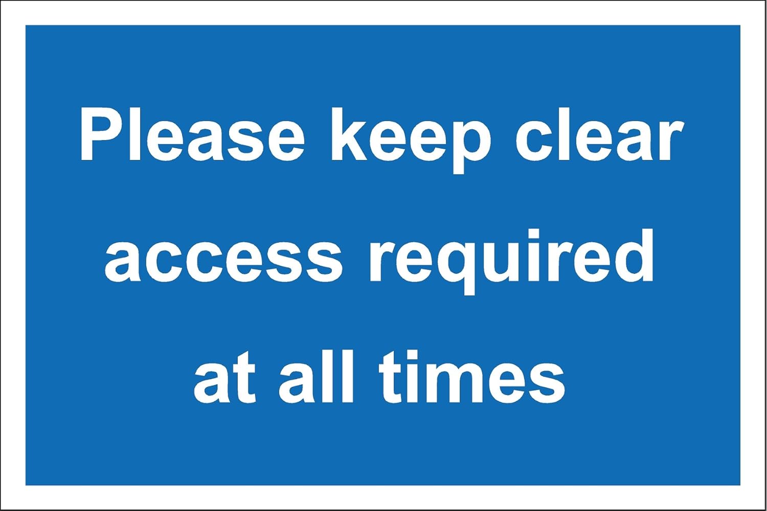 Please Keep Clear Access Required at All Times Sign. 1.2mm Plastic Sign ...