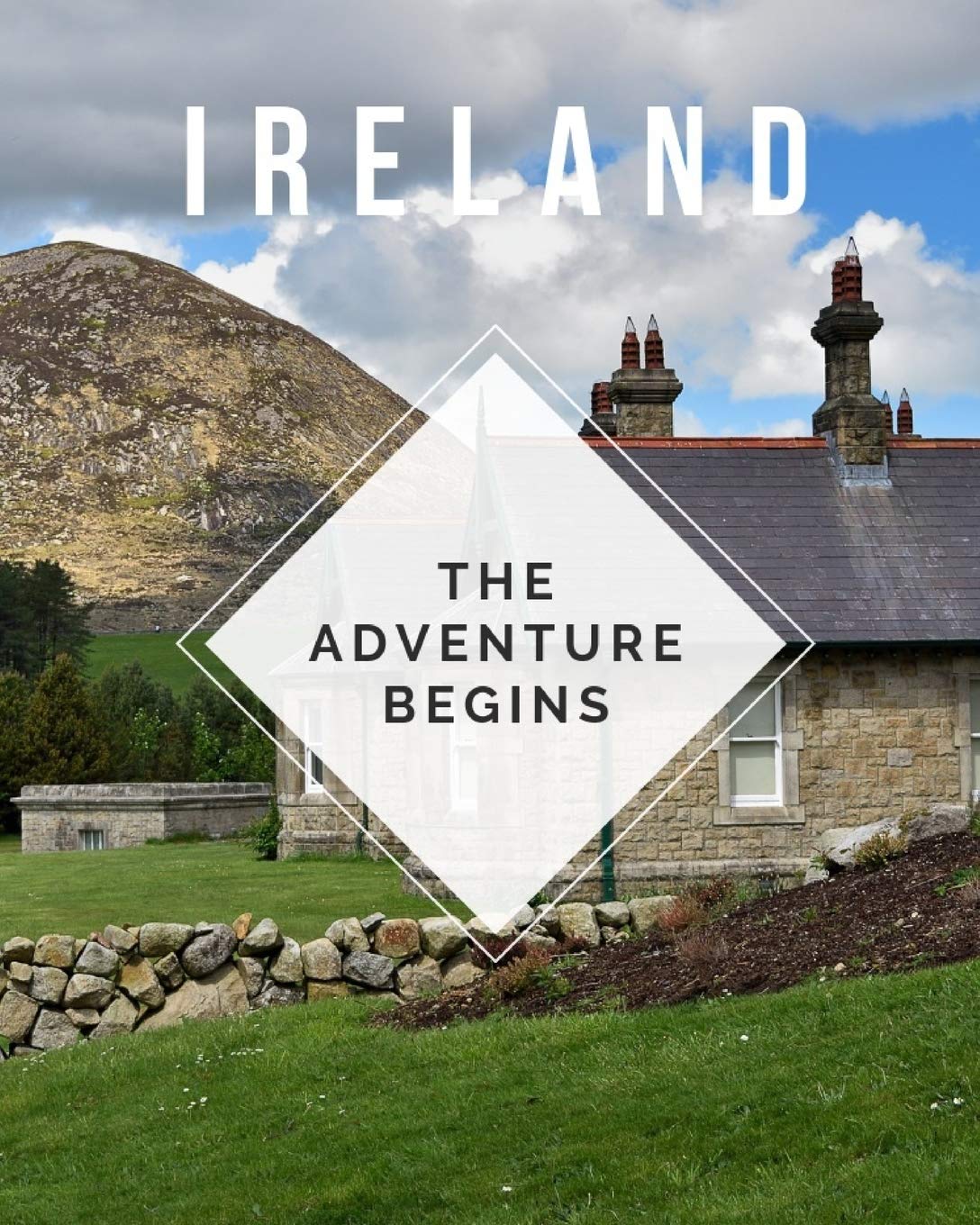 Ireland - The Adventure Begins: Trip Planner & Travel Journal Notebook ...