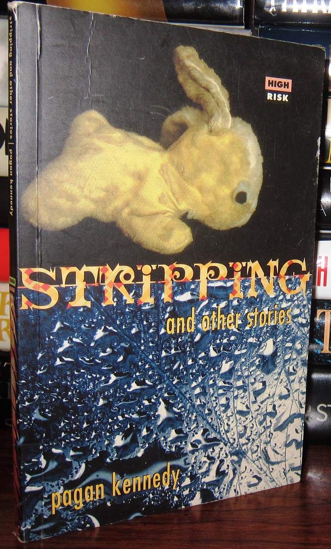 Stripping + Other Stories (High Risk Books): Kennedy, Pagan ...