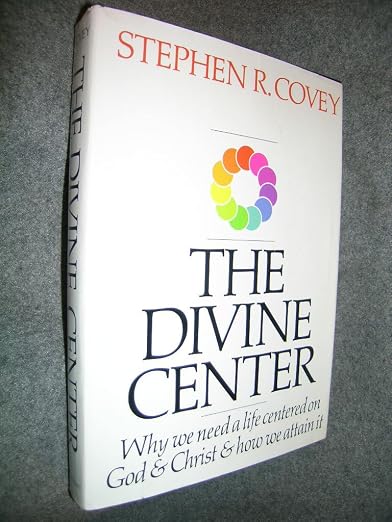 The Divine Center: Covey, Stephen R.: 9780884944713: Amazon.com: Books