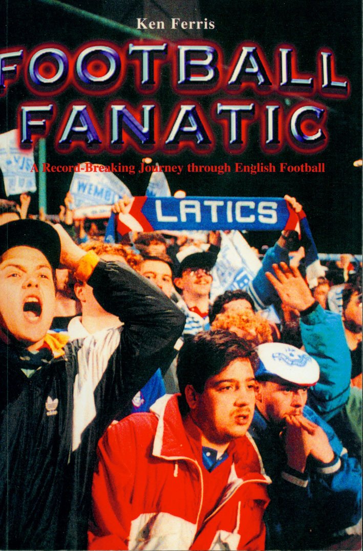 Football Fanatic: A Record Breaking Journey Through English Football ...
