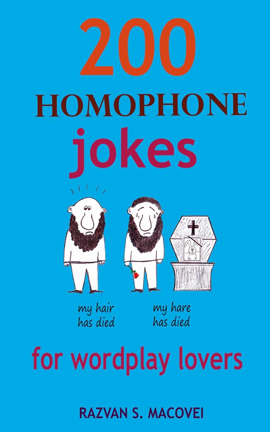 Amazon.com: 200 HOMOPHONE JOKES FOR WORDPLAY LOVERS eBook : Macovei ...