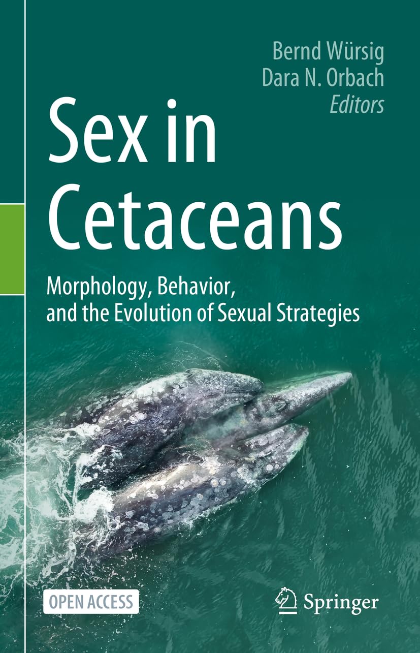 Sex In Cetaceans Morphology Behavior And The Evolution Of Sexual Strategies Würsig Bernd
