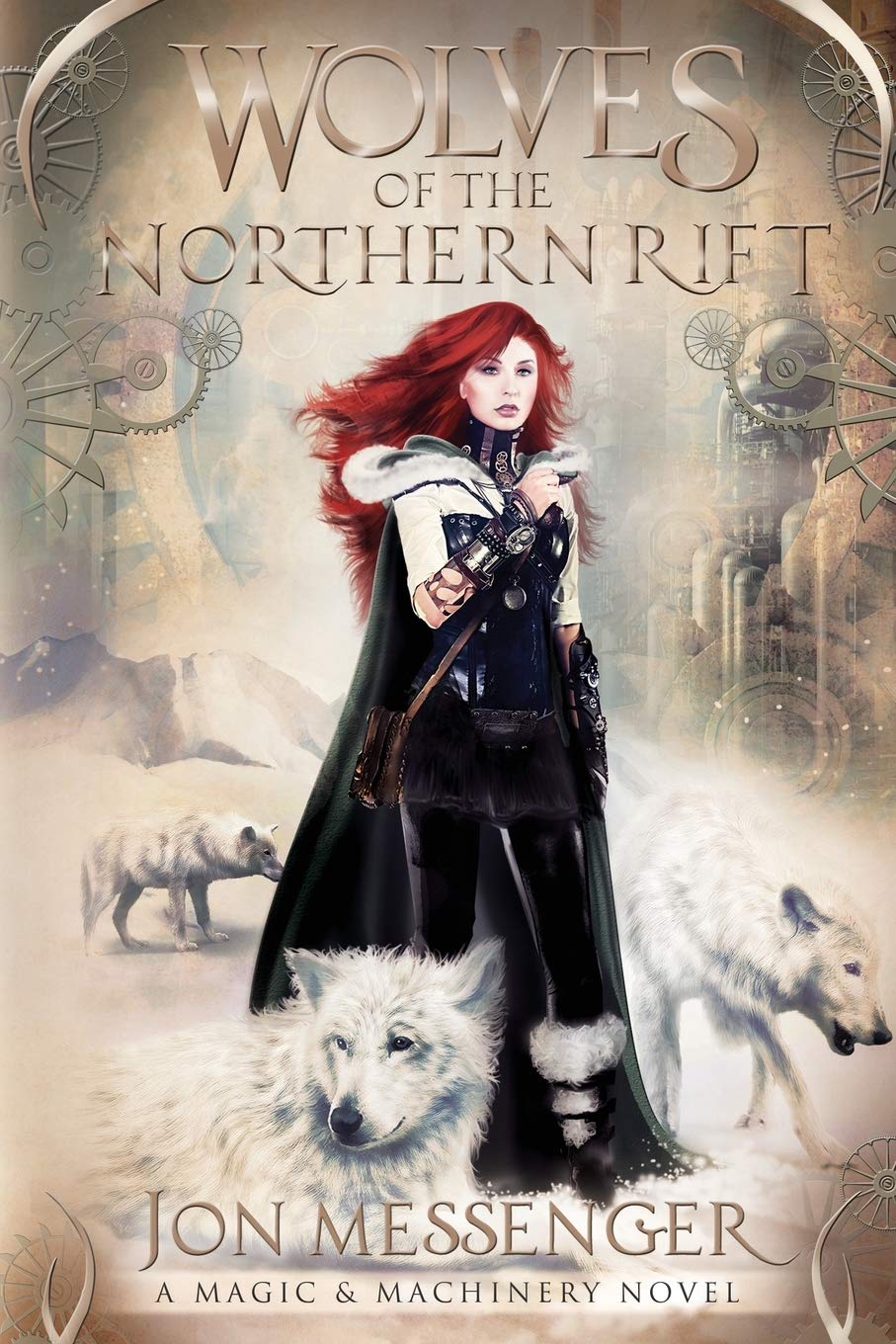 Wolves of the Northern Rift (Magic & Machinery Series): Messenger, Jon ...