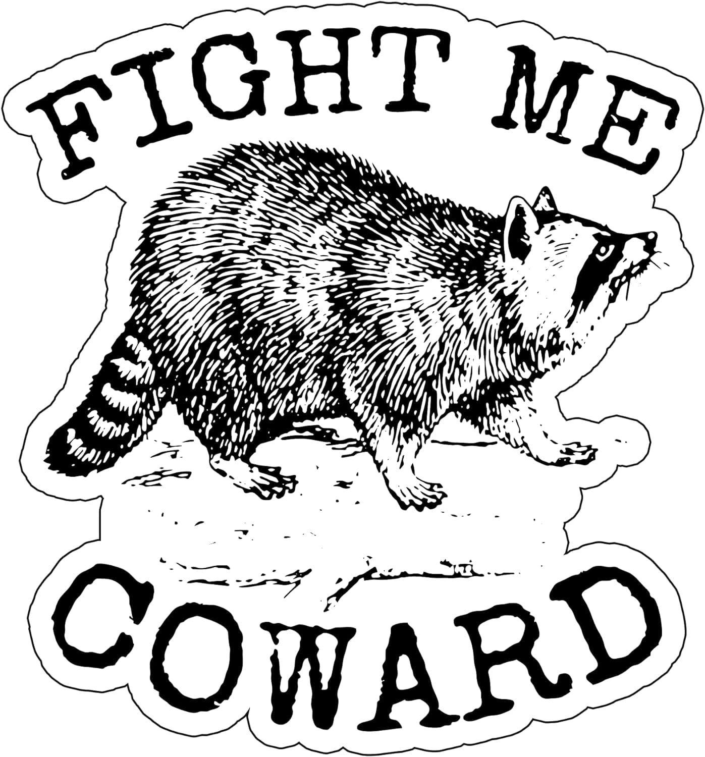 Amazon.com: Fight ME Coward Raccon Sticker, Sarcasm Funny Raccoon ...