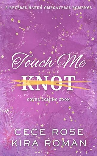 Amazon.com: Touch Me Knot: A Reverse Harem Omegaverse Romance eBook : Rose, Cece, Roman, Kira ...