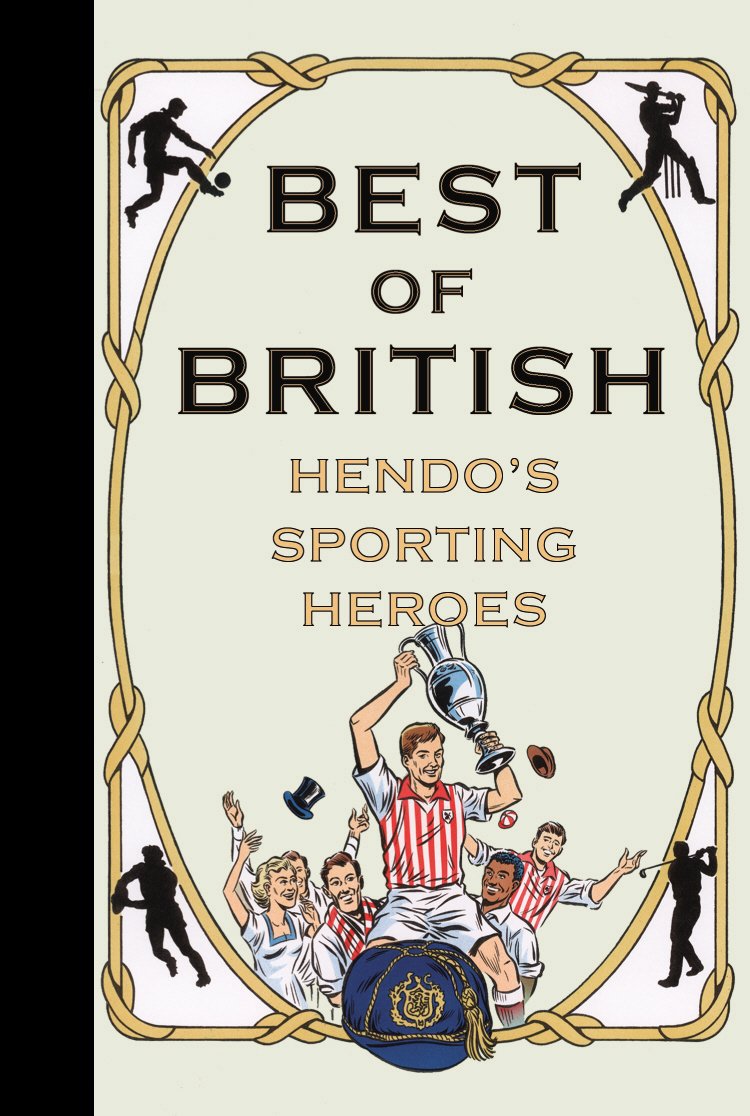 Amazon.com: Best of British: Hendo's Sporting Heroes eBook : Henderson ...