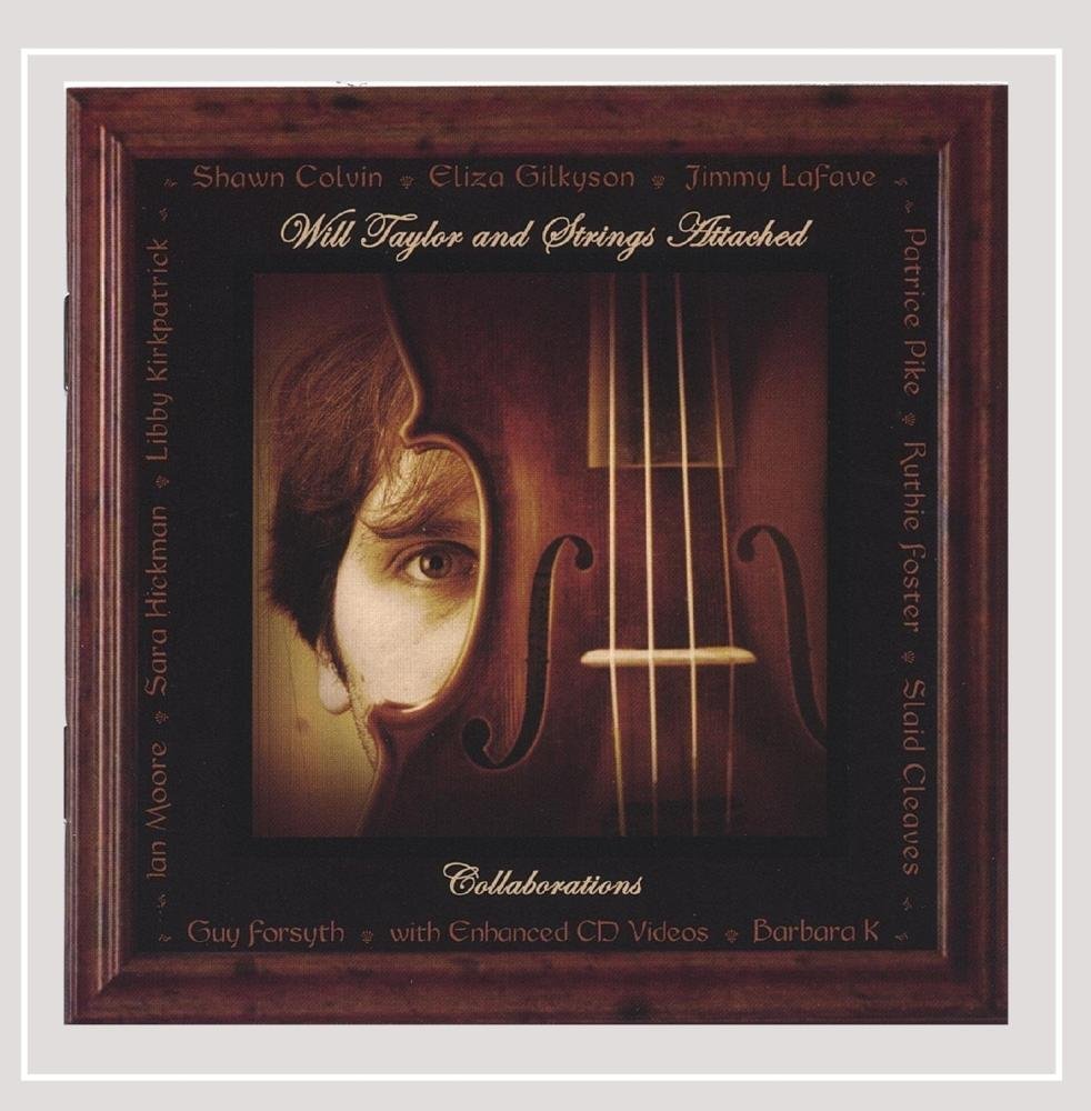 Will Taylor & Strings Attached, Will Taylor, Will Taylor, Jimmy LaFave ...
