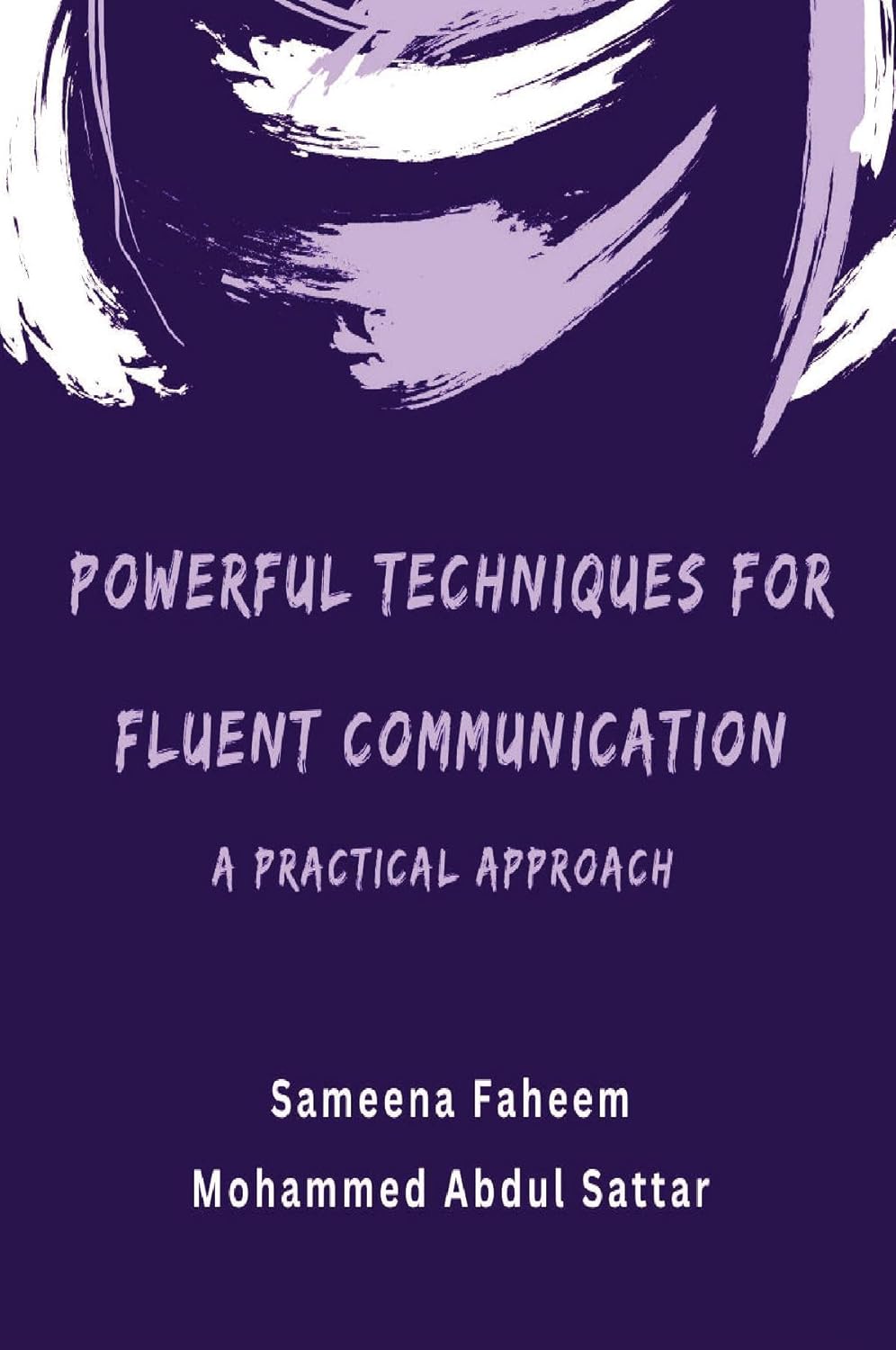 POWERFUL TECHNIQUES FOR FLUENT COMMUNICATION: SAMEENA FAHEEM ...