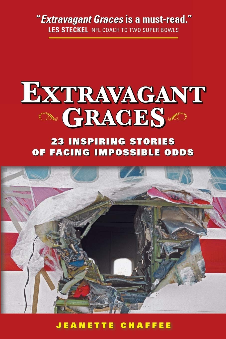 Extravagant Graces: 23 Inspiring Stories of Facing Impossible Odds ...
