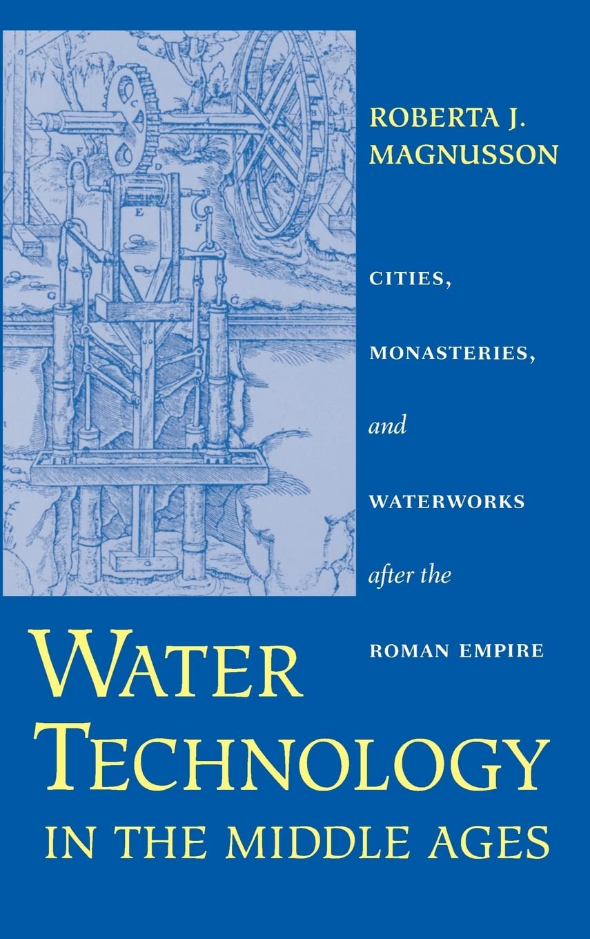Water Technology in the Middle Ages: Cities, Monasteries, and ...