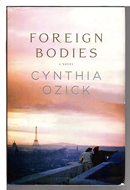 Amazon.com: Foreign Bodies: 9780547435572: Ozick, Cynthia: Books