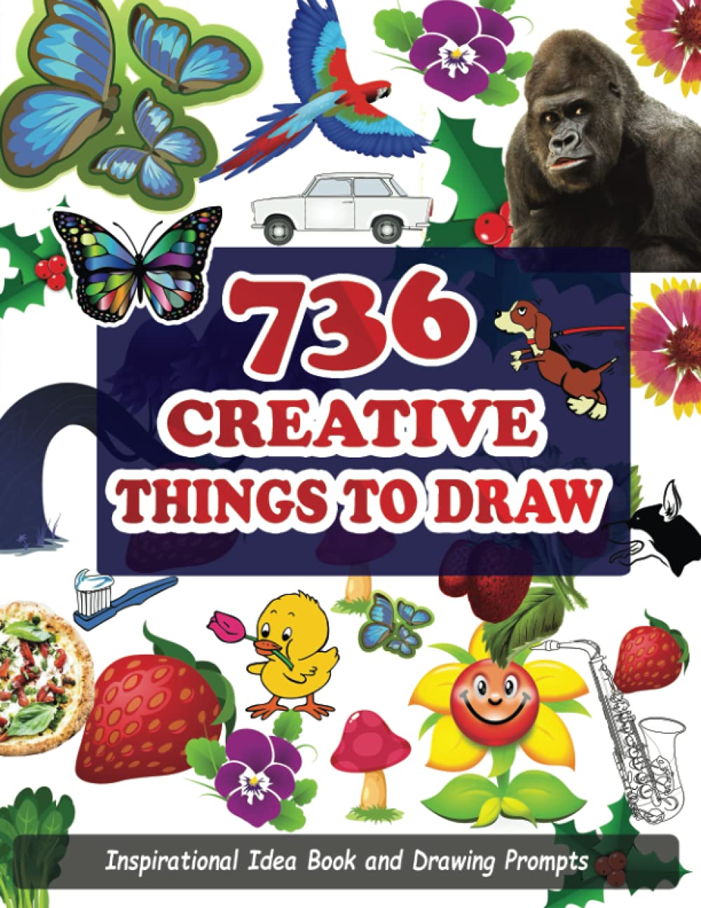 Buy 736 Creative Things To Draw: 736 Inspirational Drawing Ideas ...