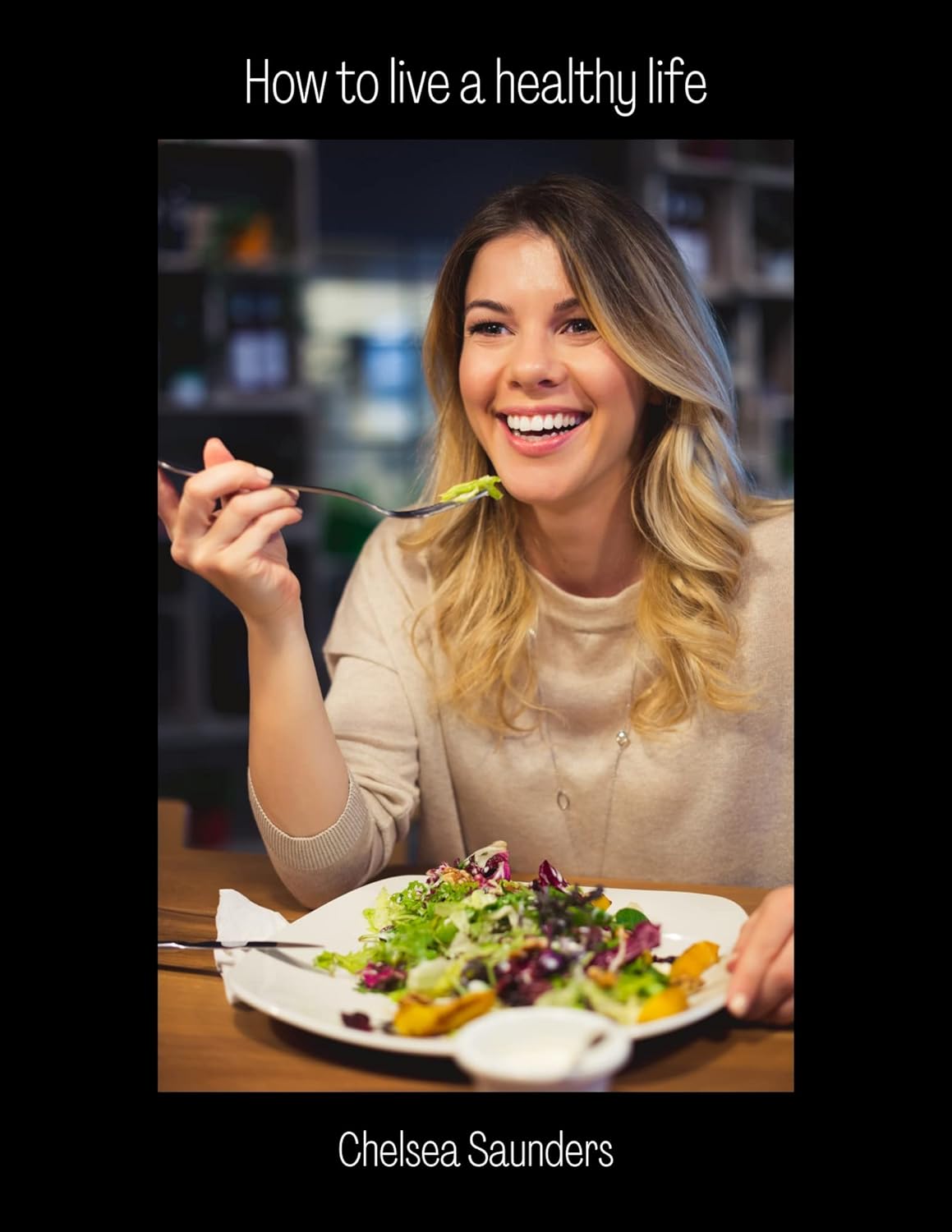 How to live a healthy life: An important book for all - Kindle edition ...