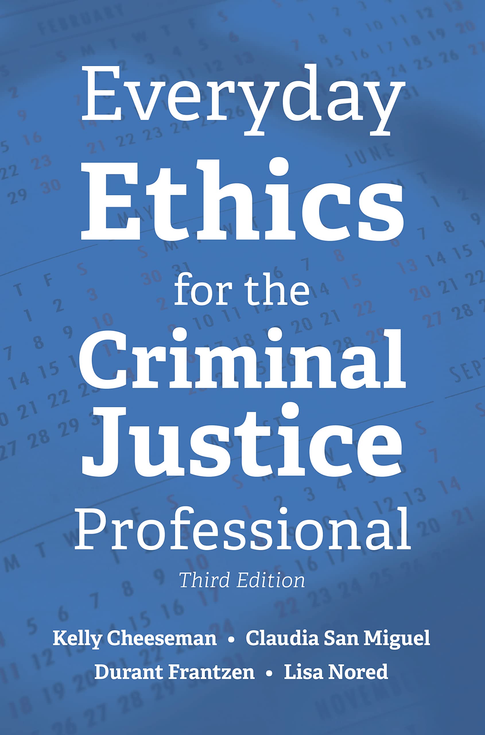 Everyday Ethics for the Criminal Justice Professional: Cheeseman, Kelly ...