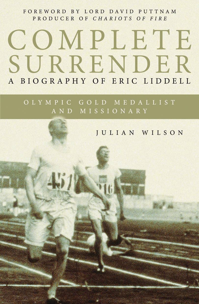 Complete Surrender: Biography of Eric Liddell: Complete Surrender ...