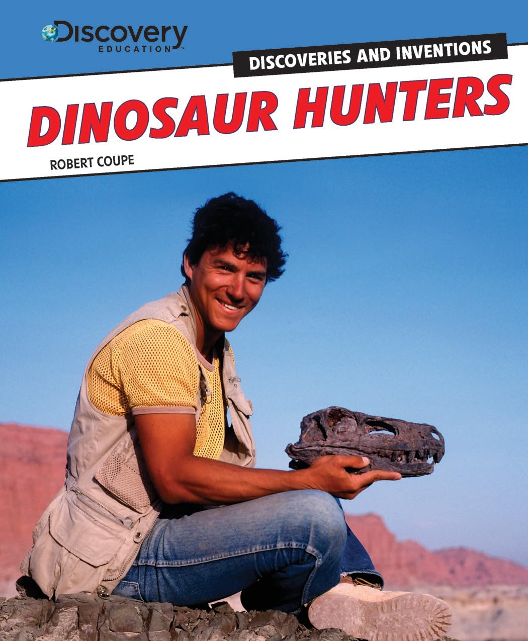 Dinosaur Hunters (Discovery Education: Discoveries and Inventions ...