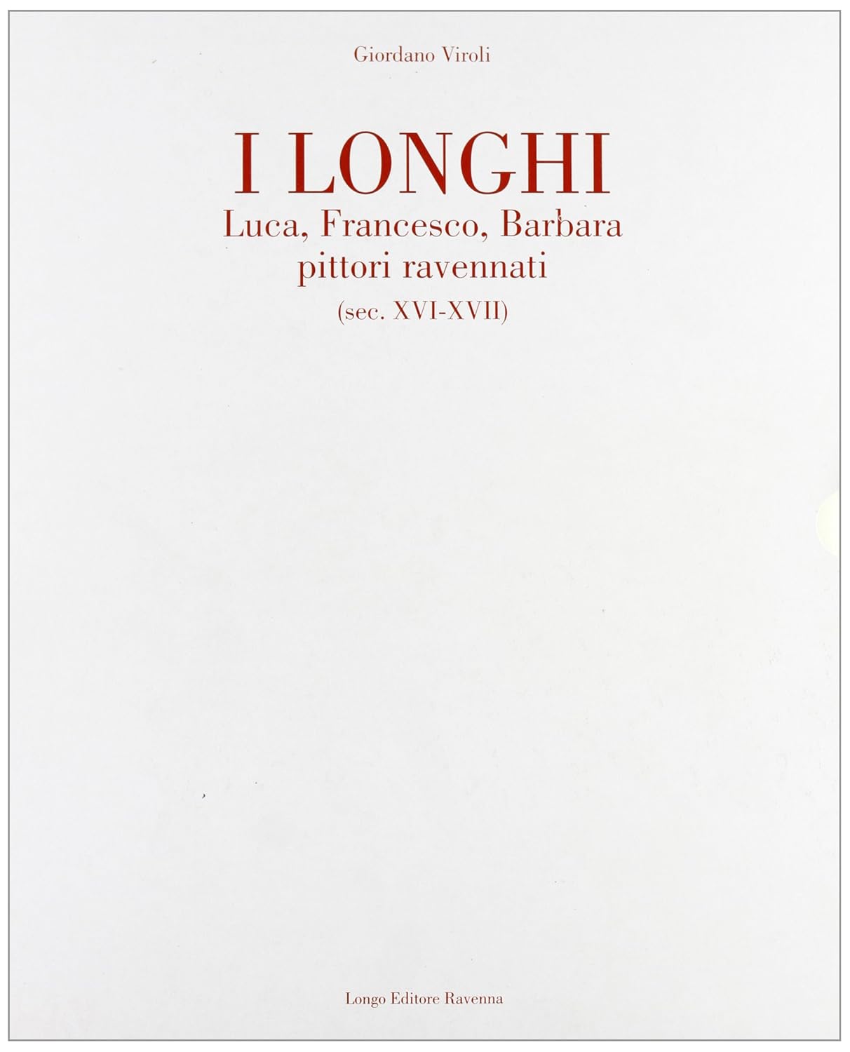 Amazon.com: I Longhi. Luca, Francesco, Barbara pittori ravennati (secc ...