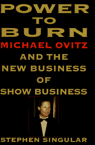 Amazon | Power to Burn: Michael Ovitz and the New Business of Show Business | Singular, Stephen ...