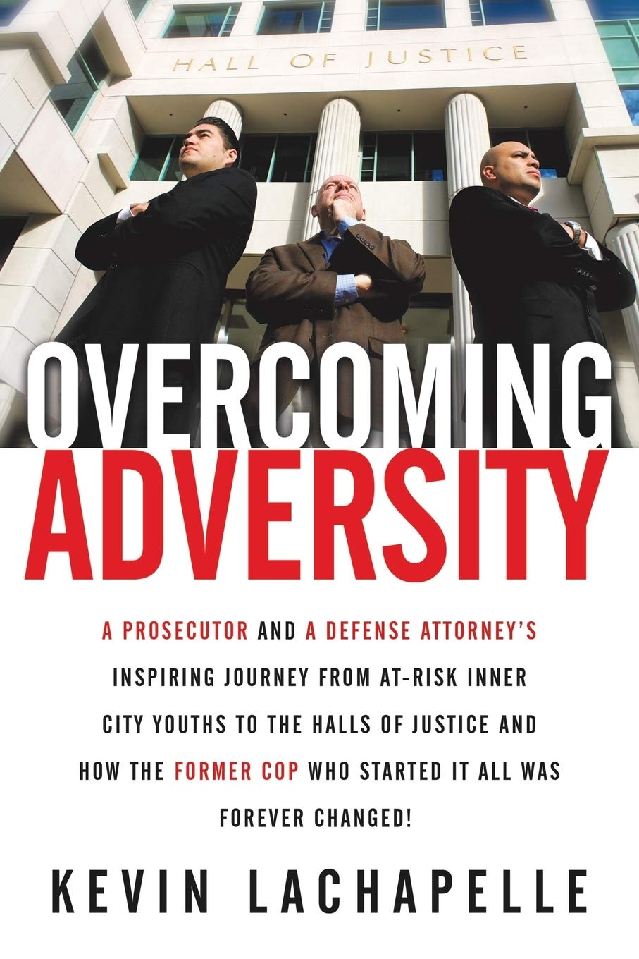 Overcoming Adversity: Lachapelle, Kevin: 9781491759134: Amazon.com: Books