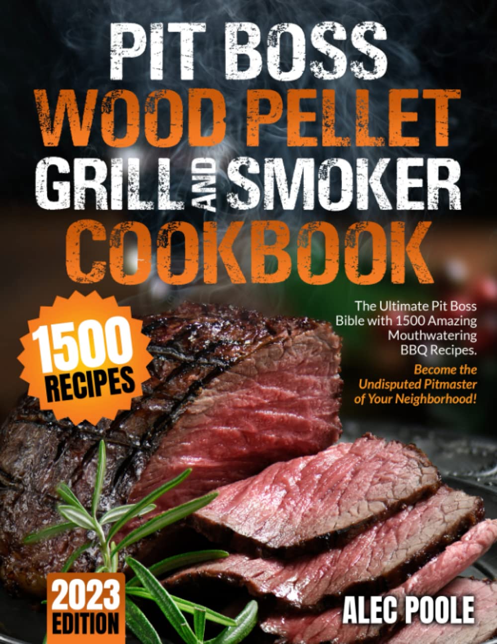 PIT BOSS Wood Pellet Grill and Smoker Cookbook: The Ultimate Pit Boss ...