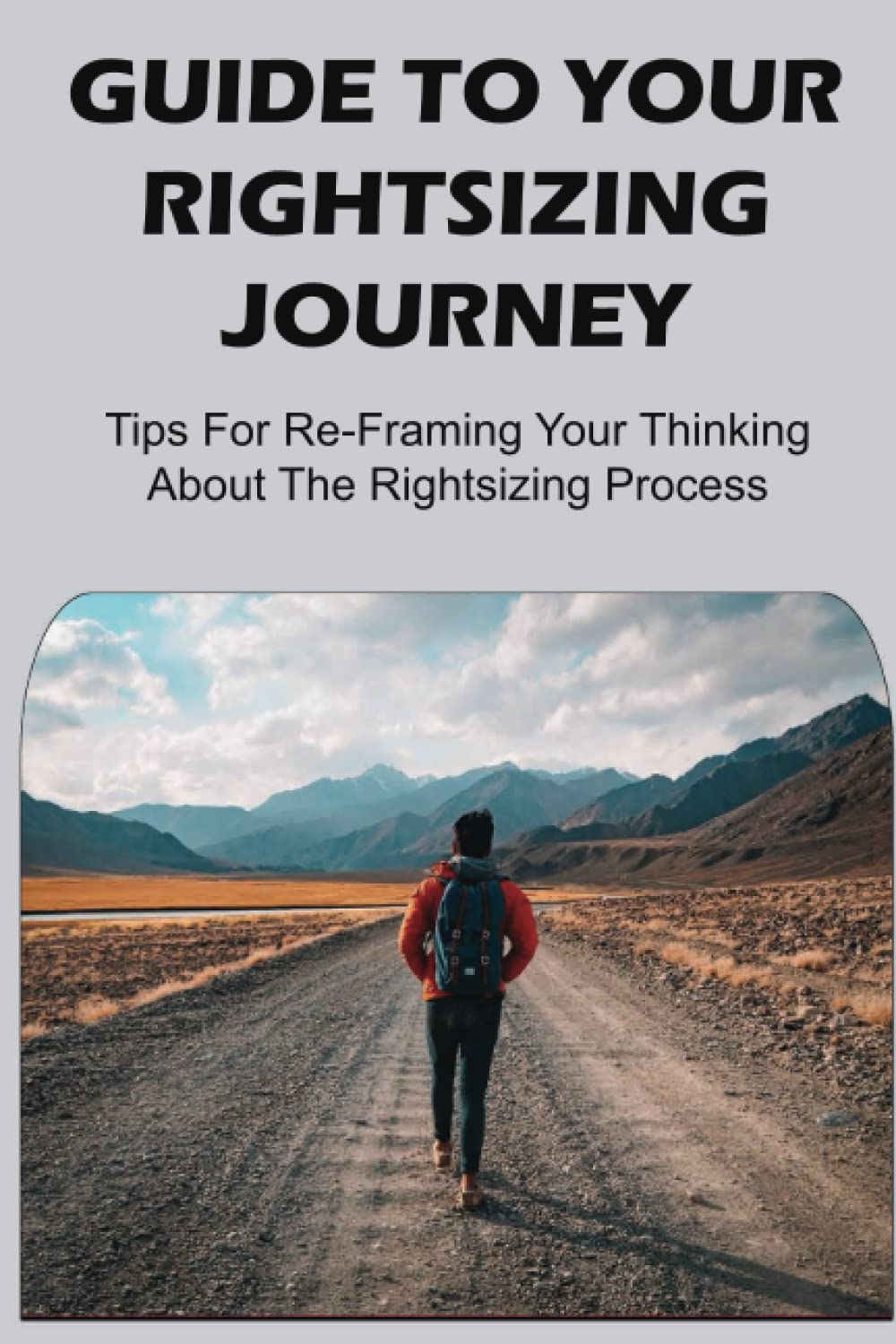 Guide To Your Rightsizing Journey: Tips For Re-Framing Your Thinking ...