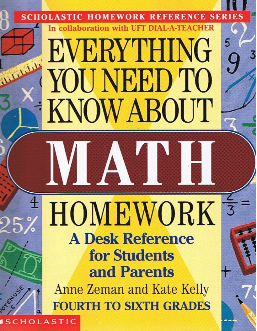 Everything You Need to Know About Math Homework: Zeman, Anne;Kelly ...