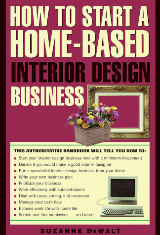 How to Start a Home-Based Interior Design Business (Home-Based Business ...