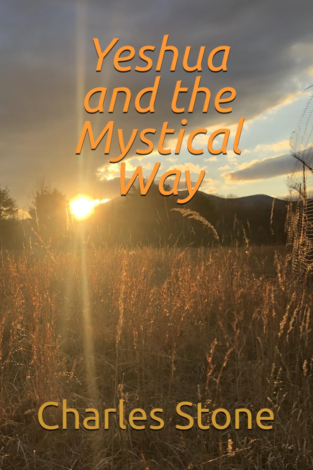 Yeshua and the Mystical Way: Stone, Charles, Stone, Charles ...