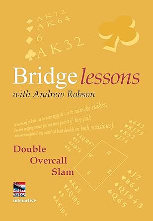 Bridge Lessons with Andrew Robson: Double, Overcall, Slam (Software ...