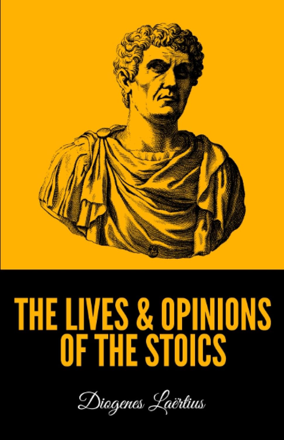 The Lives & Opinions of the Stoics: Laertius, Diogenes, Yonge, C. D ...