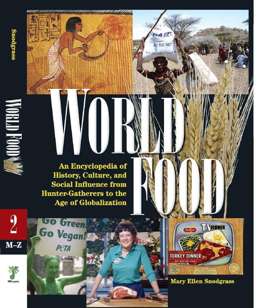 World Food: An Encyclopedia Of History, Culture And Social Influence ...