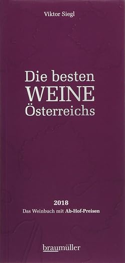 Die besten Weine Österreichs 2018: Das Wein-Buch mit Ab-Hof-Preisen ...