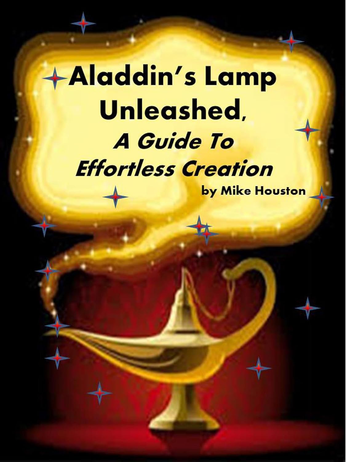 Aladdin's Lamp Unleashed: , A Guide to Effortless Creation - Kindle ...
