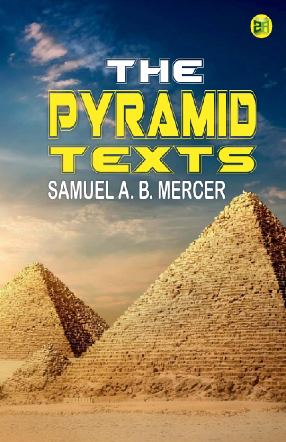 Amazon.com: The Pyramid Texts: 9789358581706: Samuel A. B. Mercer: Books