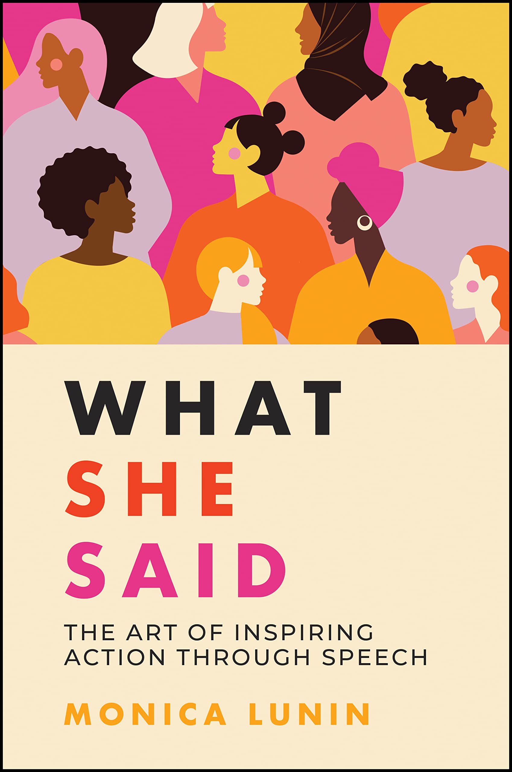 What She Said: #1 Award Winner: The Art of Inspiring Action through ...