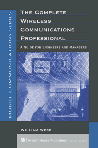 The Complete Wireless Communications Professional: A Guide for ...