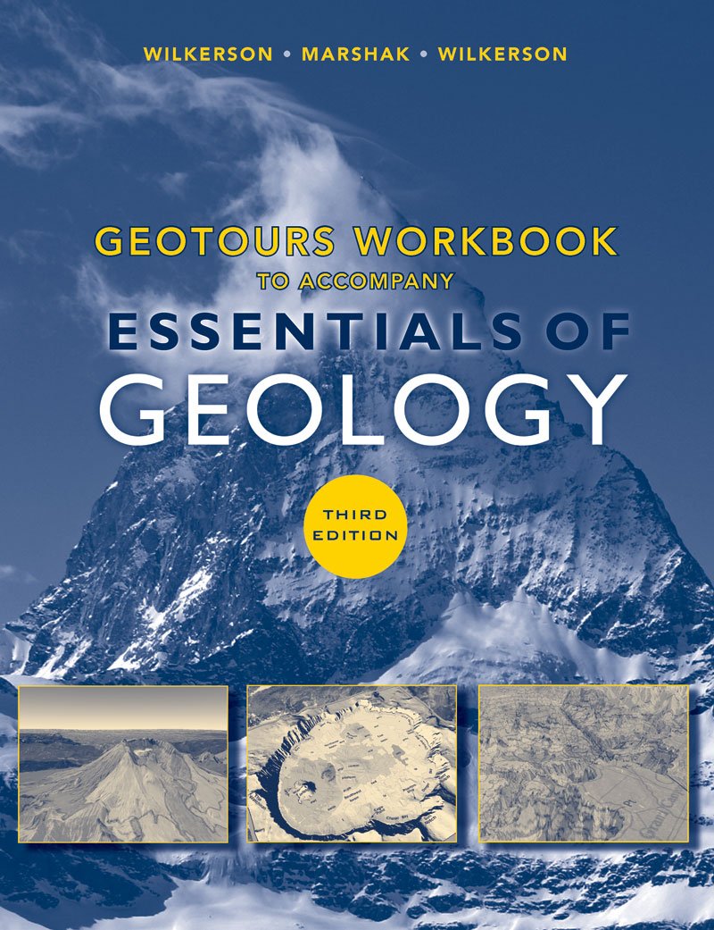 Geotours Workbook to Accompany Essentials of Geology: wilkerson ...