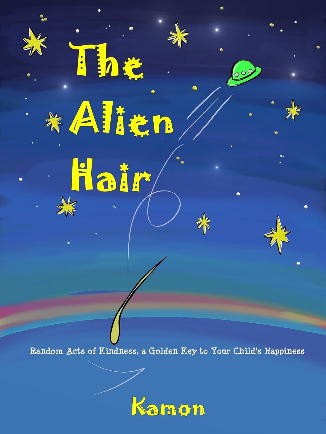 The Alien Hair: Random Acts of Kindness, a Golden Key to Your Child's ...