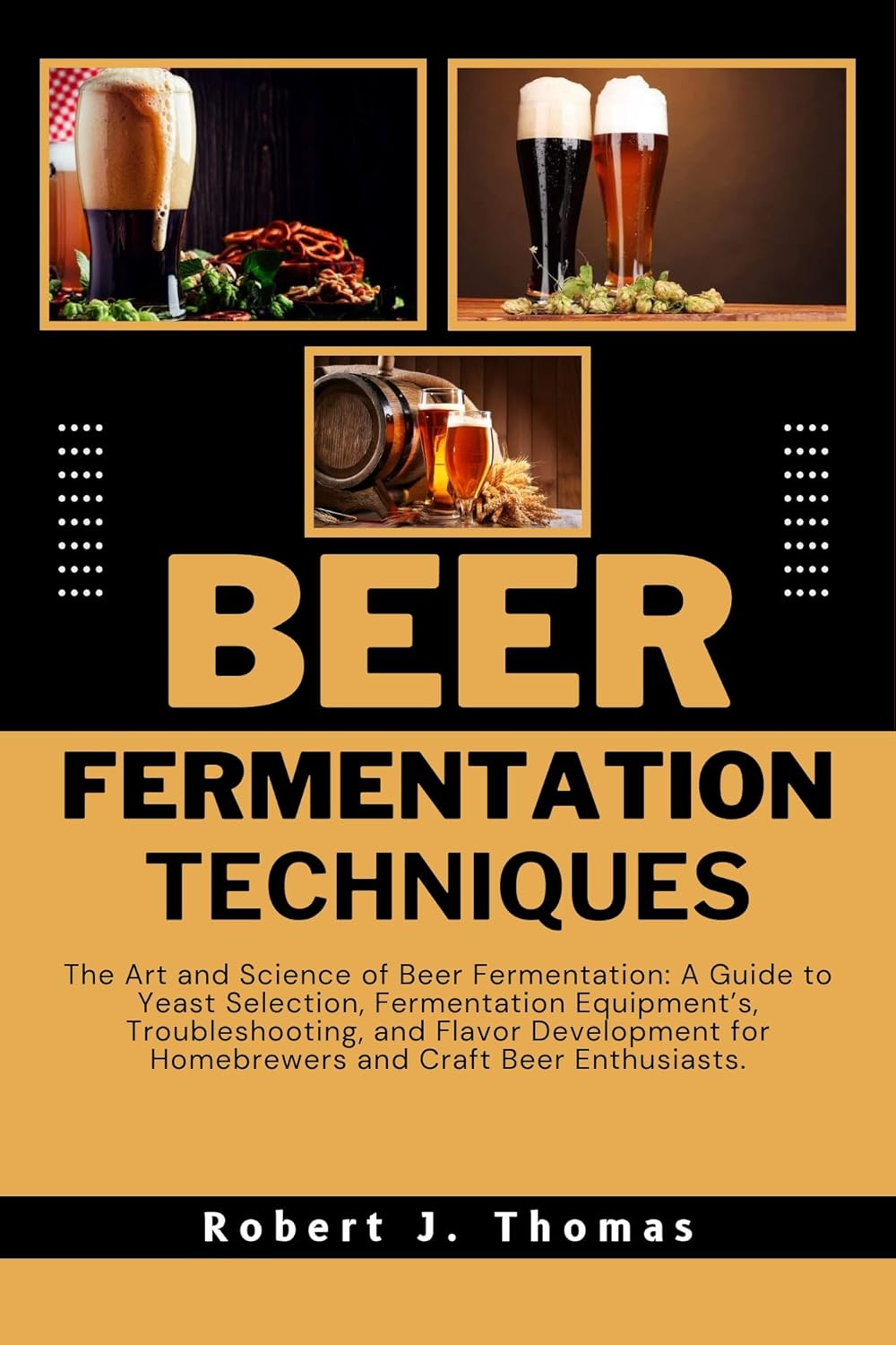 Amazon.com: BEER FERMENTATION TECHNIQUES: The Art and Science of Beer Fermentation: A Guide to ...