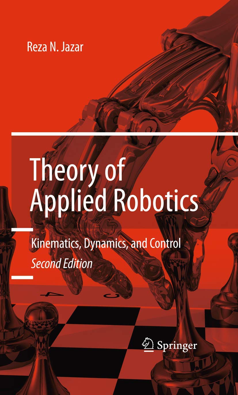 Theory of Applied Robotics: Kinematics, Dynamics, and Control (2nd ...