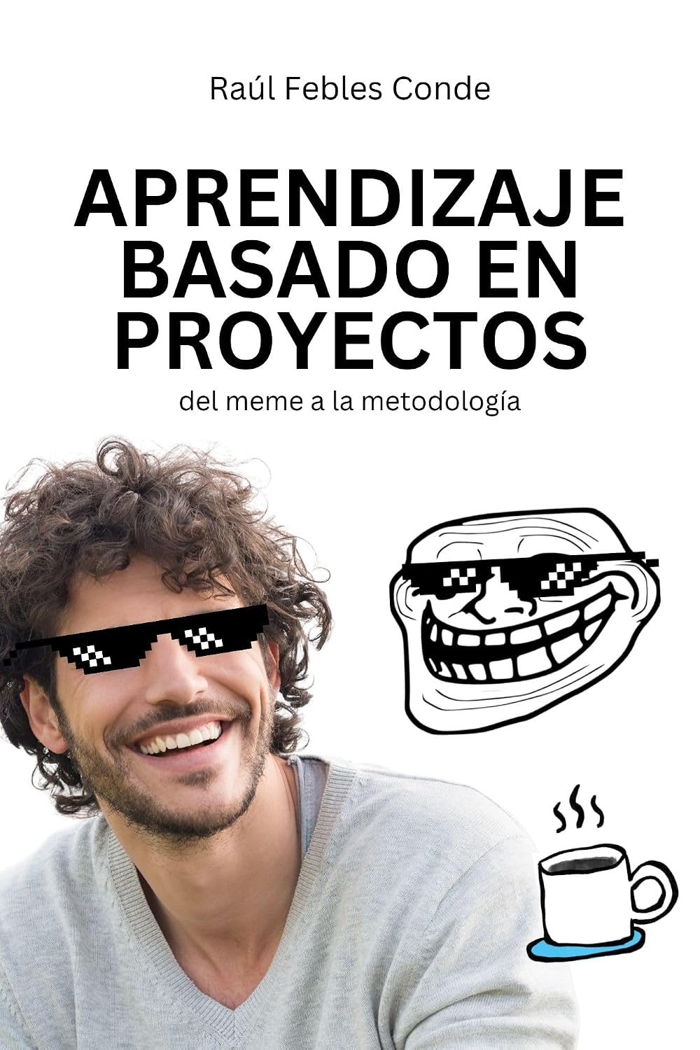 Aprendizaje basado en Proyectos: Del meme a la metodología eBook ...
