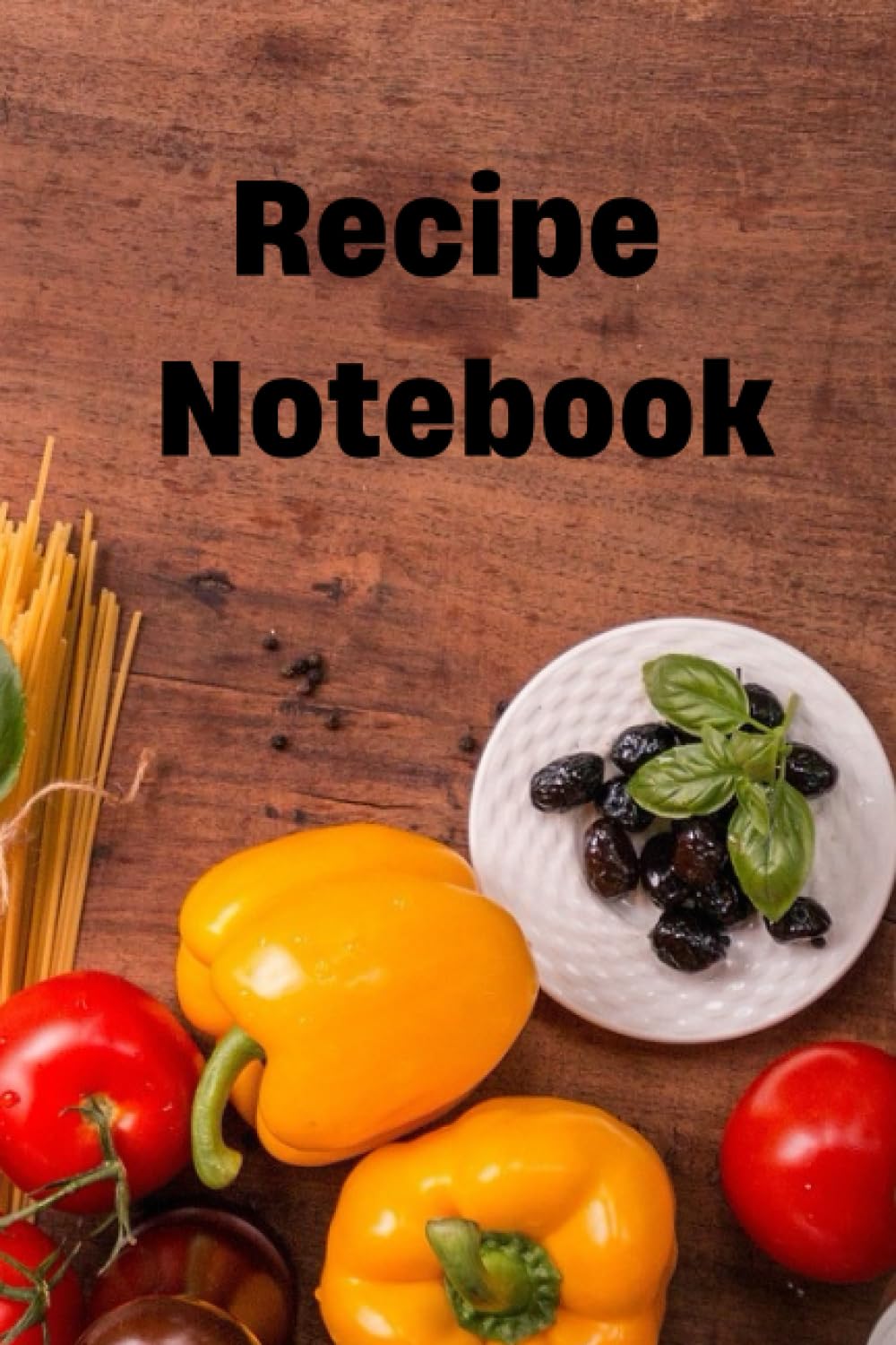 Recipe Noteook: Recipe Book to Write in Your Own Recipes, Recipe Book ...