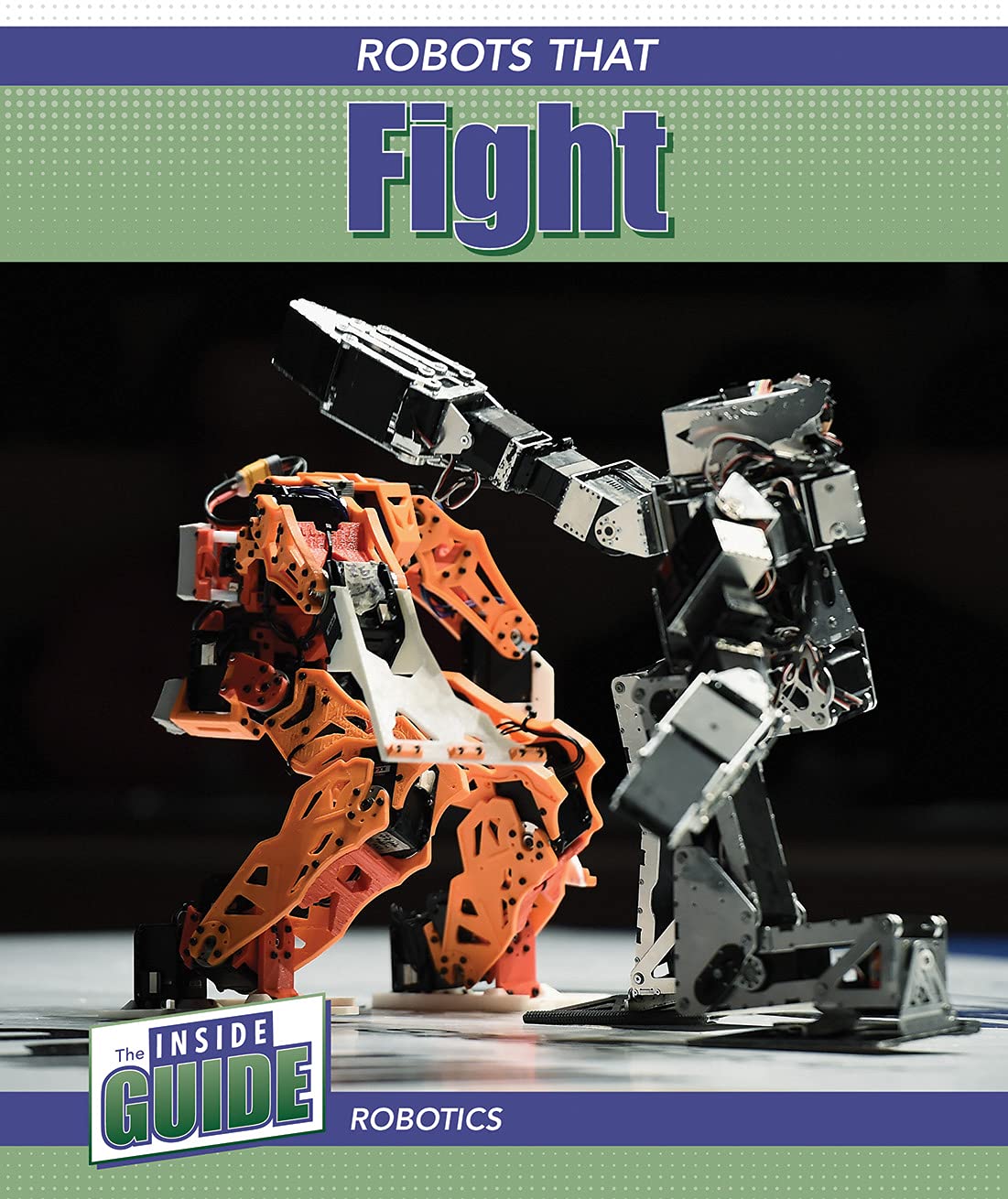 Robots That Fight (The Inside Guide: Robotics): Davis, Raymie ...