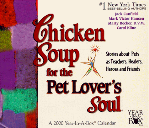Chicken Soup for the Pet Lover's Soul: A 2000 Year-In-The-Box Calendar ...