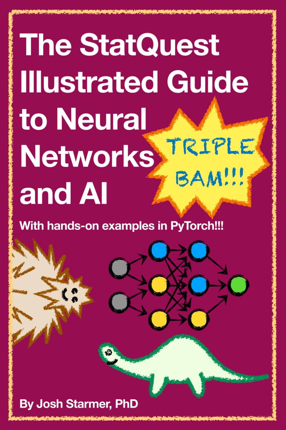 The StatQuest Illustrated Guide to Neural Networks and AI: With hands ...